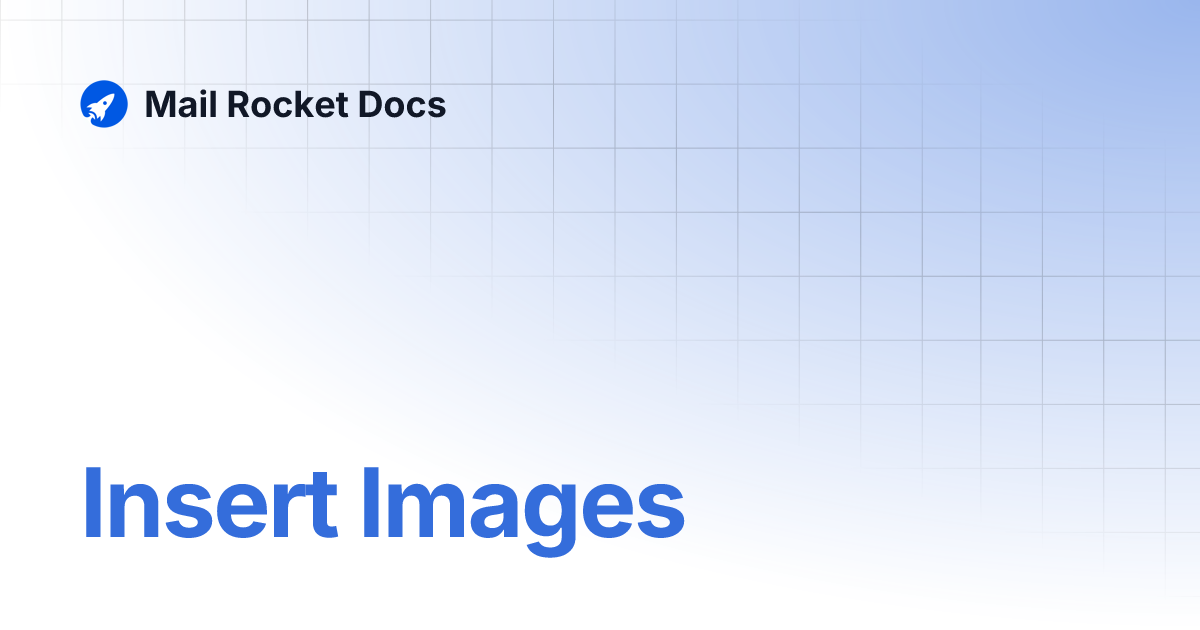 Insert Images | Mail Rocket Docs
