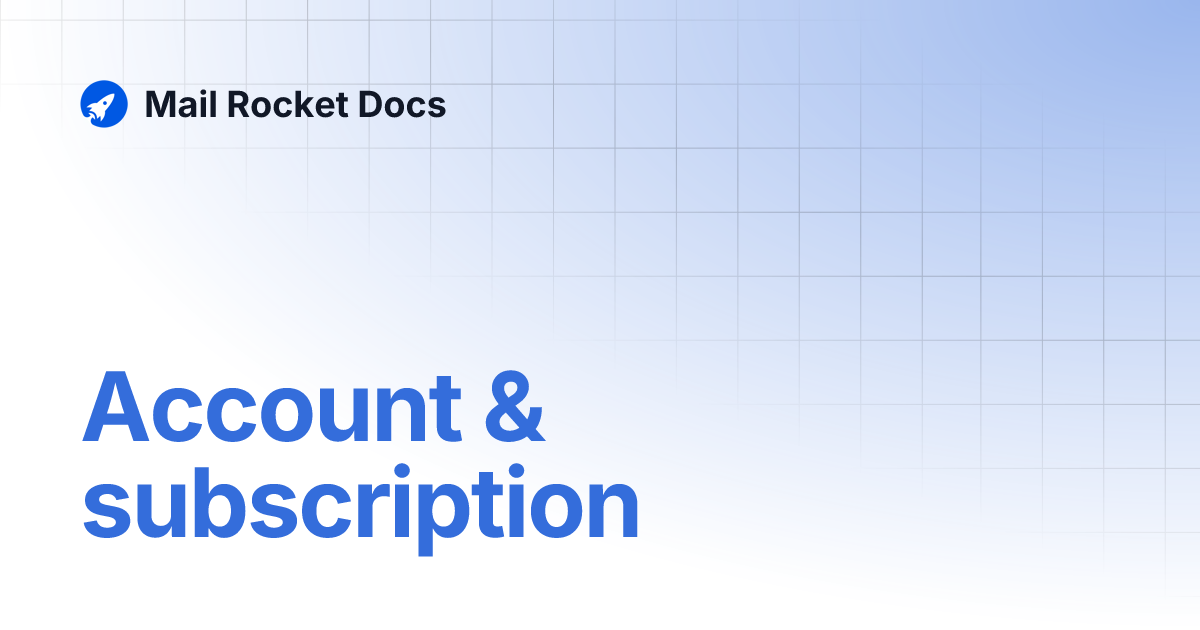 Account & subscription | Mail Rocket Docs