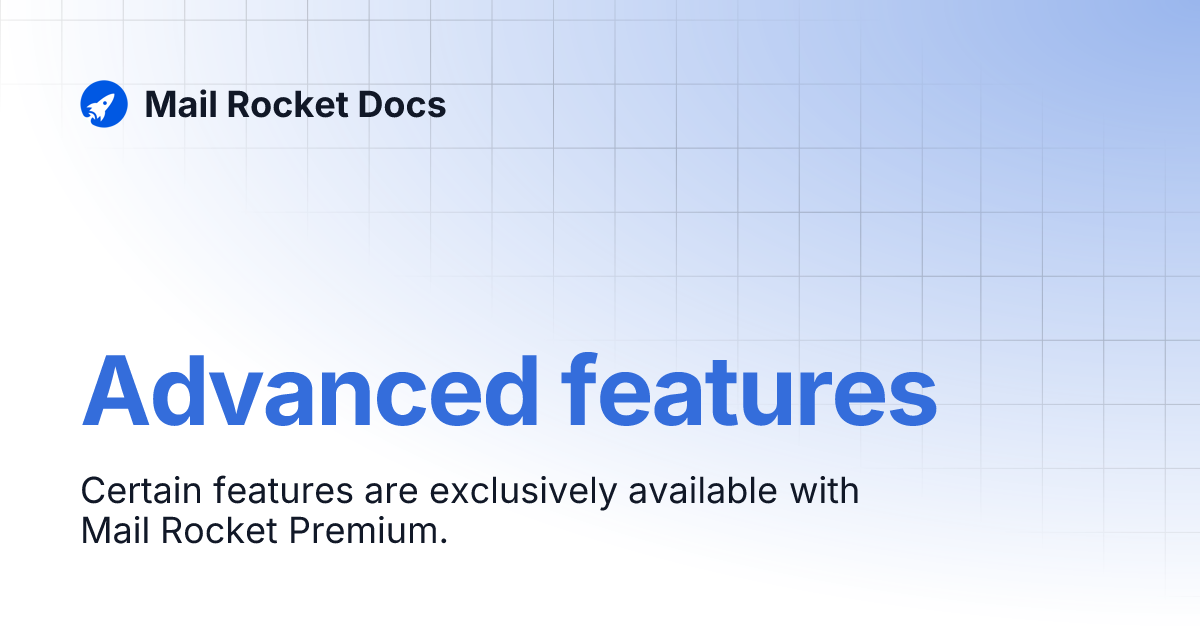 Advanced features | Mail Rocket Docs