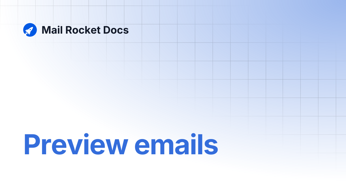 Preview emails | Mail Rocket Docs